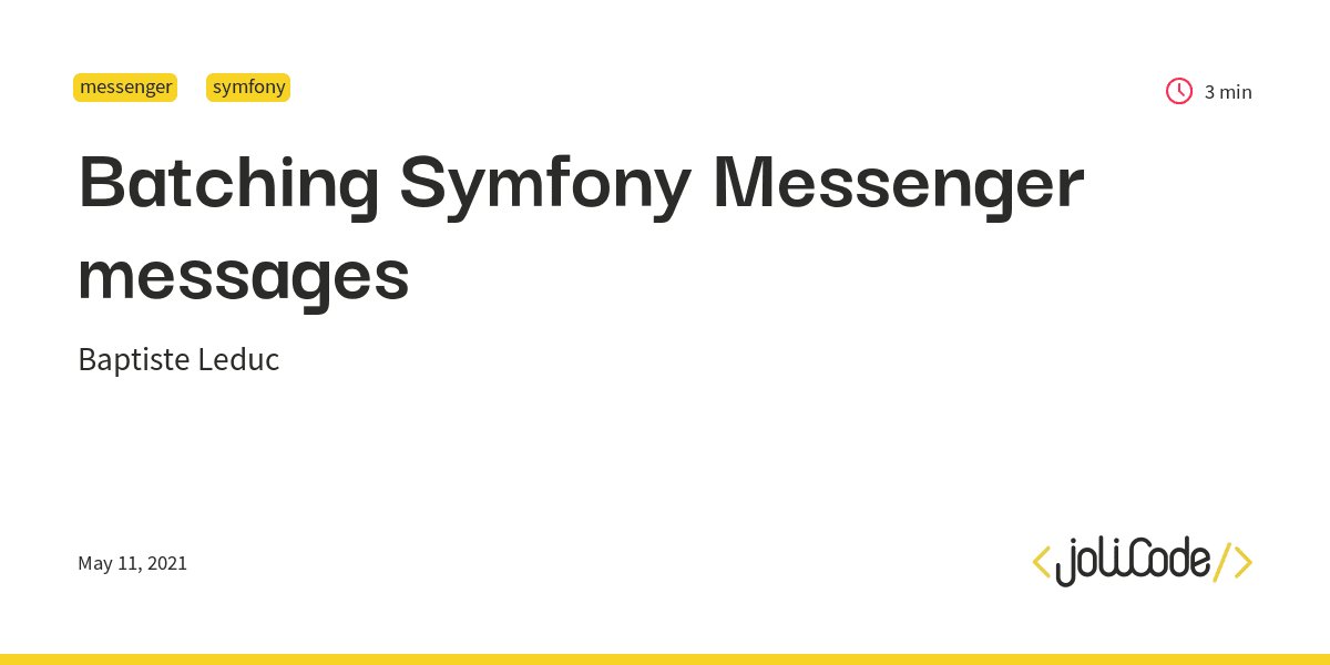 Batching Symfony Messenger messages - JoliCode Batching Symfony Messenger messages - JoliCode
