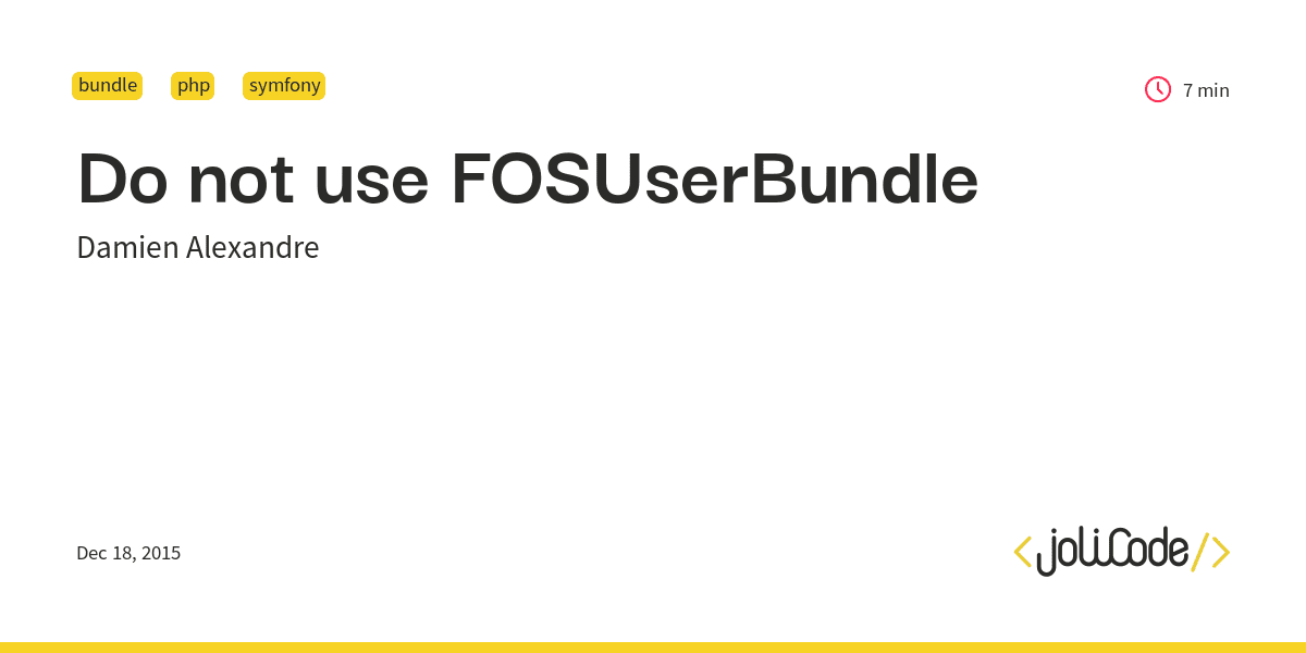 Do not use FOSUserBundle - JoliCode