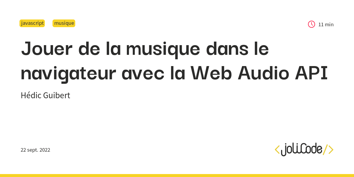 Jouer de la musique dans le navigateur avec la Web Audio API - JoliCode