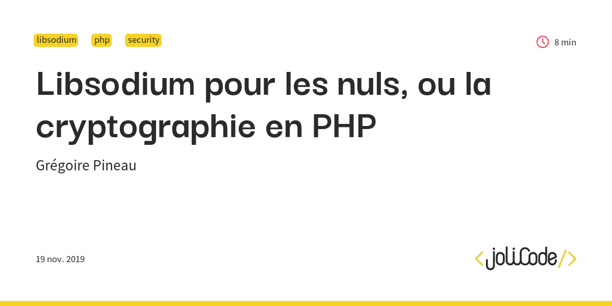 Libsodium pour les nuls, ou la cryptographie en PHP - JoliCode
