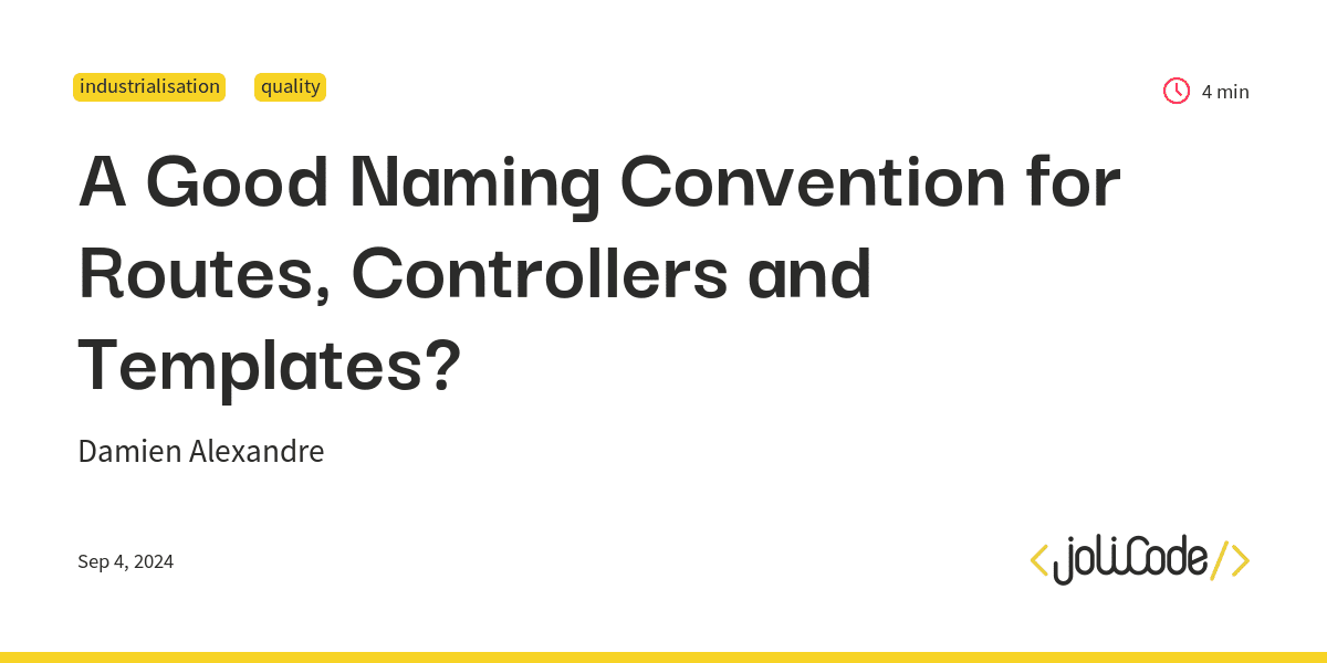 A Good Naming Convention for Routes, Controllers and Templates? - JoliCode