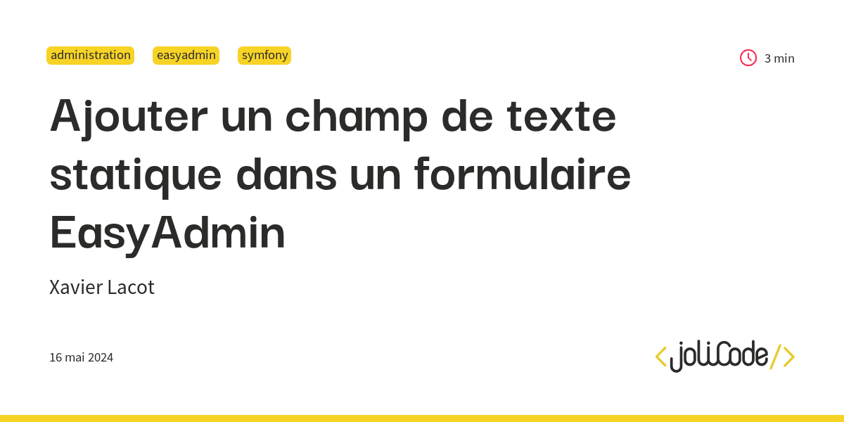 Ajouter Un Champ De Texte Statique Dans Un Formulaire Easyadmin Jolicode
