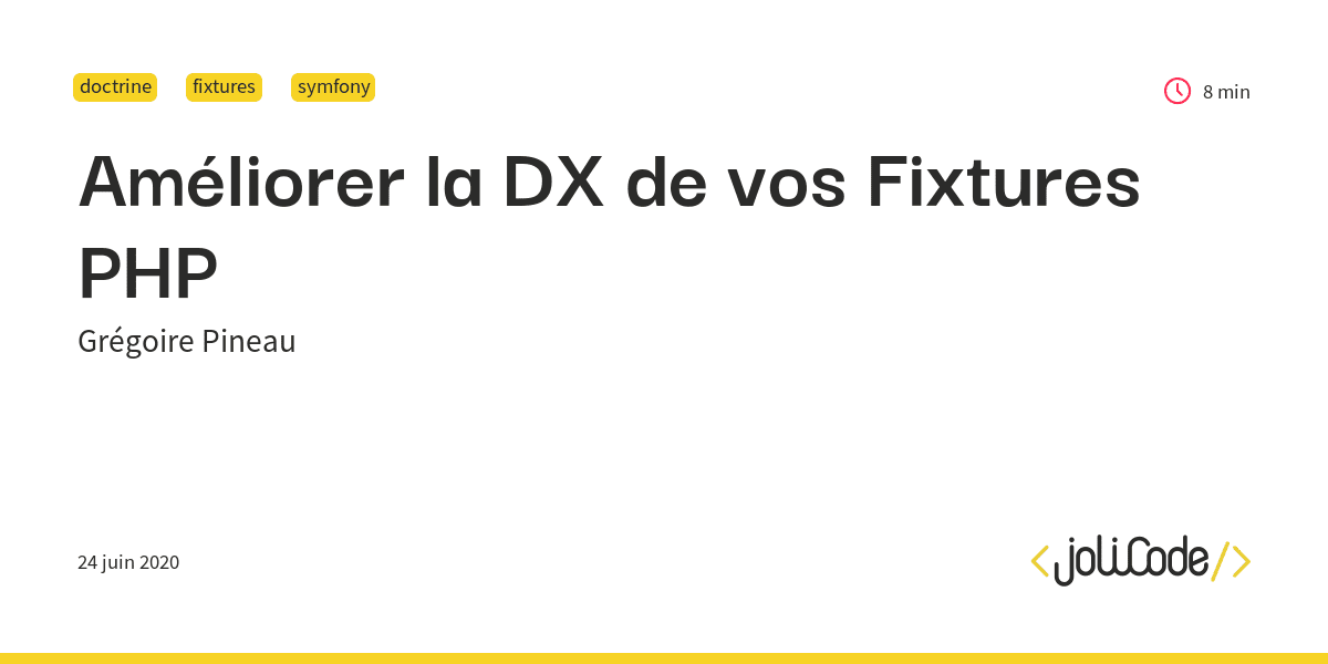 Améliorer la DX de vos Fixtures PHP - JoliCode