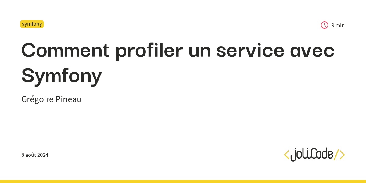 Comment profiler un service avec Symfony - JoliCode