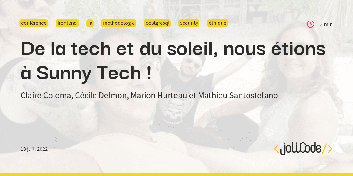 De la tech et du soleil, nous étions à Sunny Tech ! 🌞🧑‍💻🦩 - JoliCode