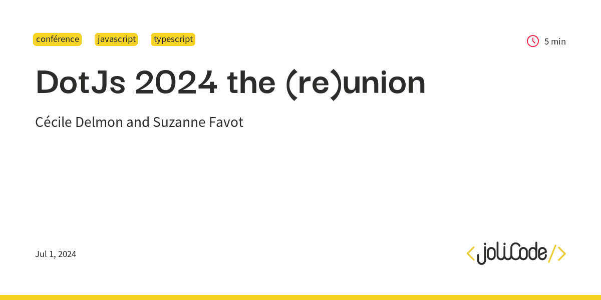 DotJs 2024 the (re)union - JoliCode