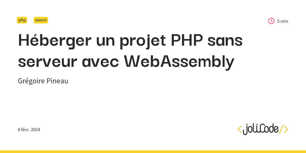 Héberger un projet PHP sans serveur avec WebAssembly - JoliCode