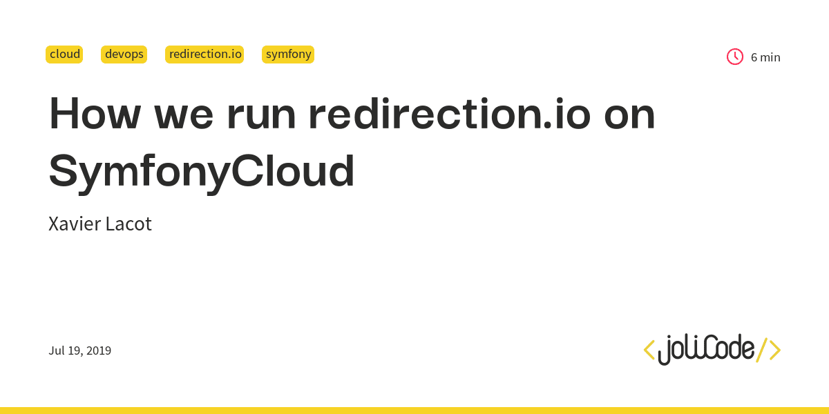 How we run redirection.io on SymfonyCloud - JoliCode