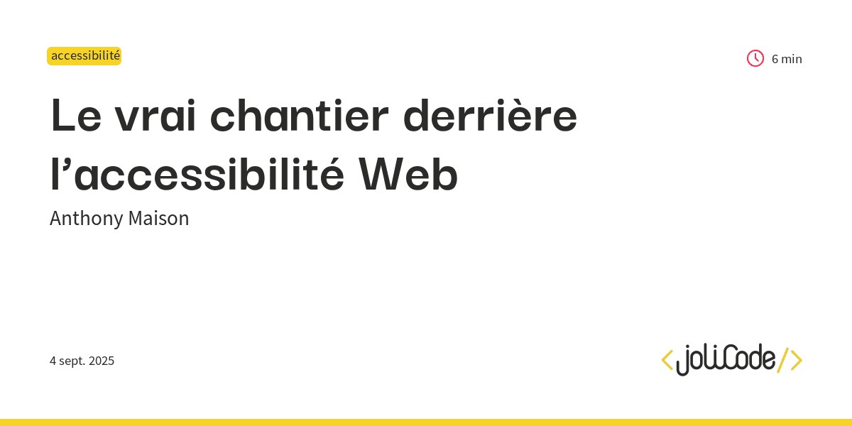 Le vrai chantier derrière l’accessibilité Web - JoliCode