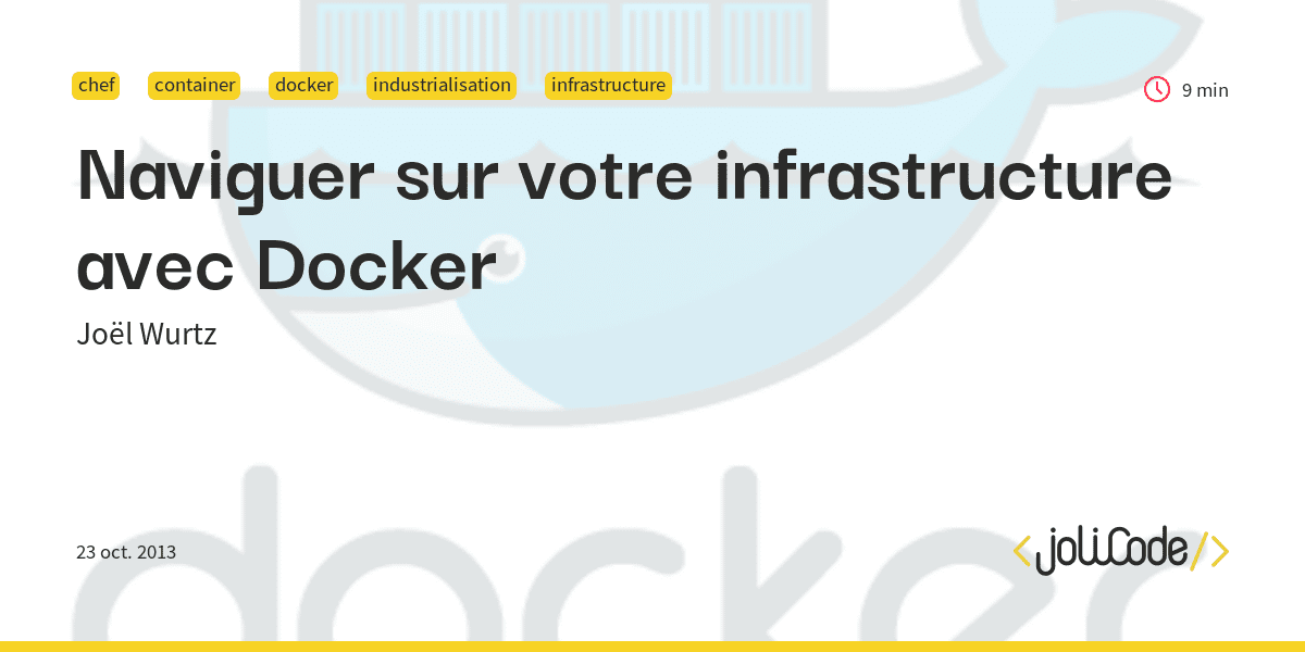 Naviguer sur votre infrastructure avec Docker - JoliCode