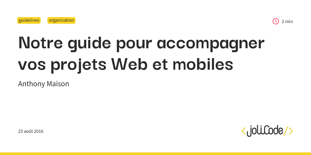 Notre guide pour accompagner vos projets Web et mobiles - JoliCode
