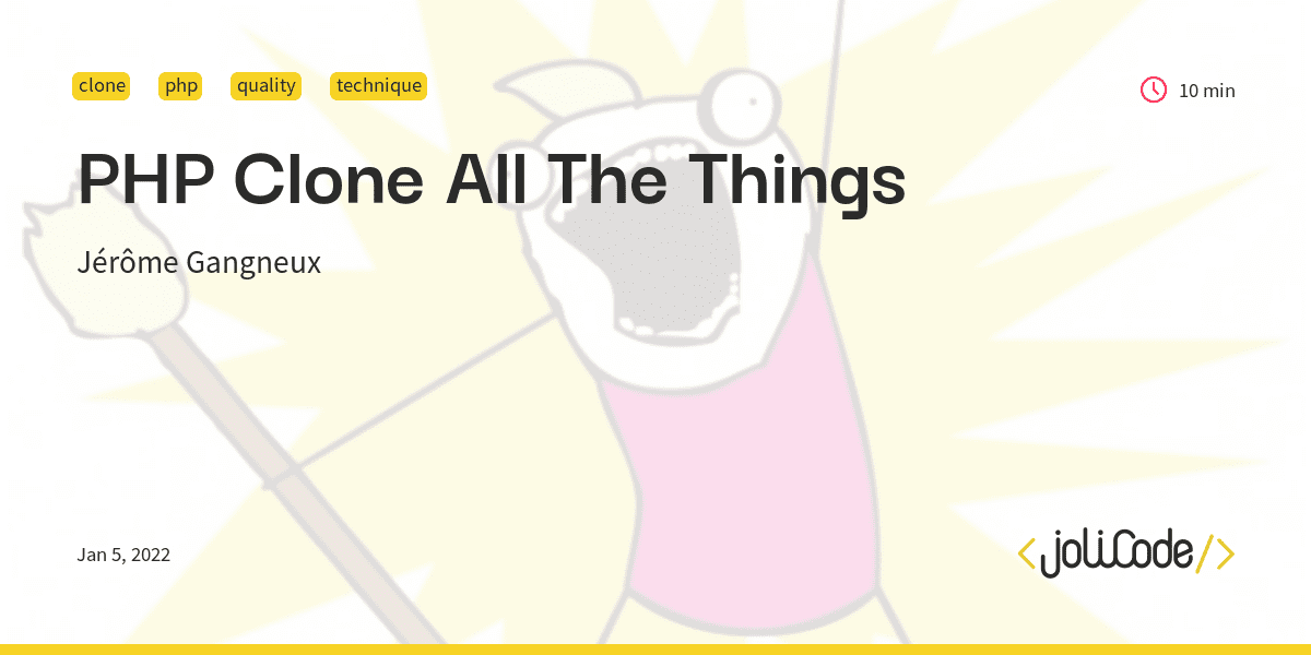 PHP Clone All The Things - JoliCode