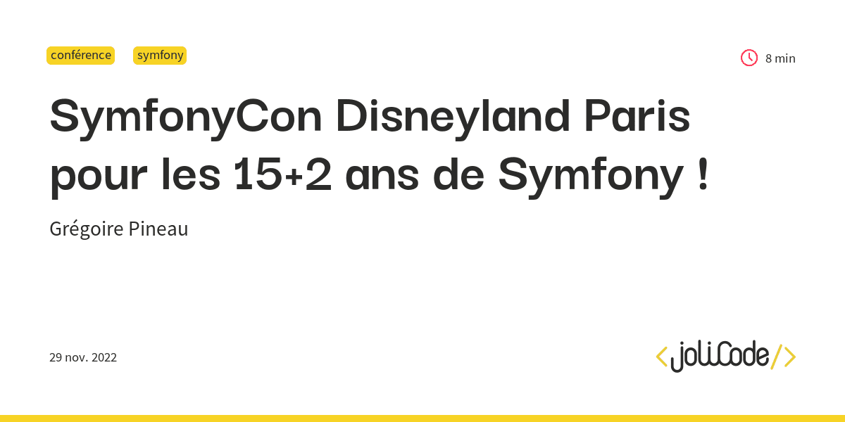 SymfonyCon Disneyland Paris pour les 15+2 ans de Symfony ! - JoliCode SymfonyCon Disneyland Paris pour les 15+2 ans de Symfony ! - JoliCode