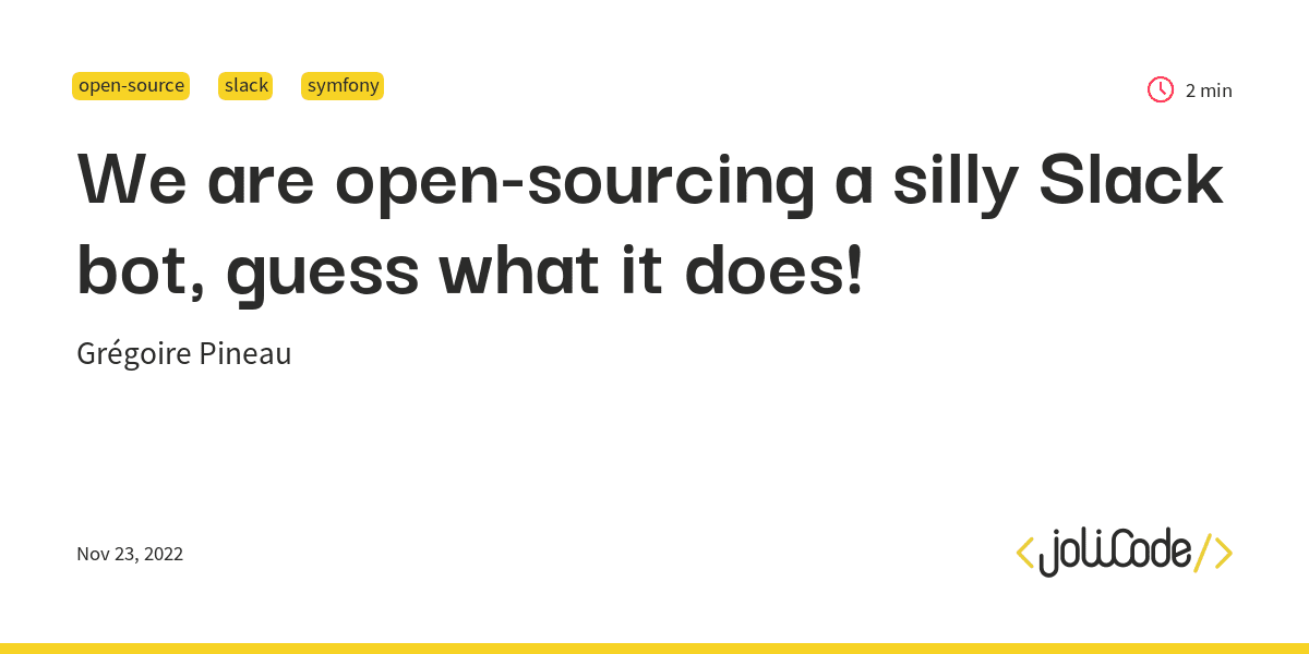 We are open-sourcing a silly Slack bot, guess what it does! - JoliCode