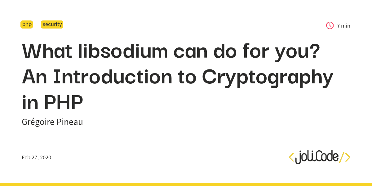 What Libsodium Can Do For You An Introduction To Cryptography In Php Jolicode
